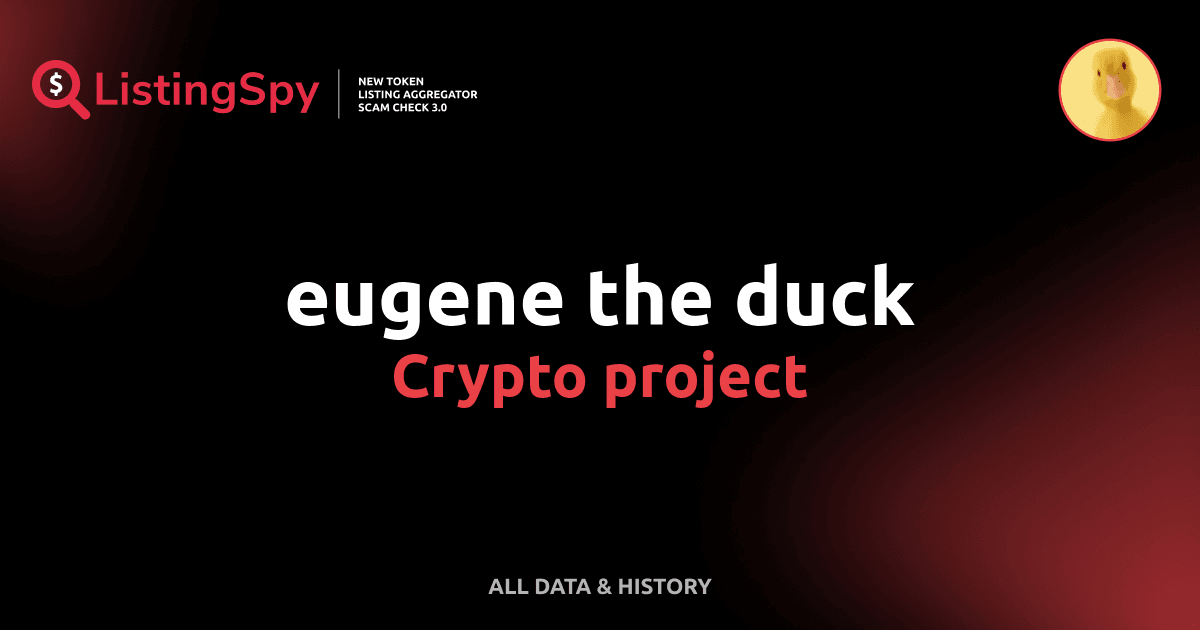 eugene the duck crypto project: eugene token listings, events, analysis | ListingSpy