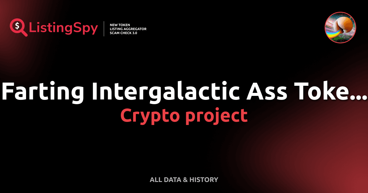 Farting Intergalactic Ass Toke... crypto project: FIAT token listings, events, analysis | ListingSpy