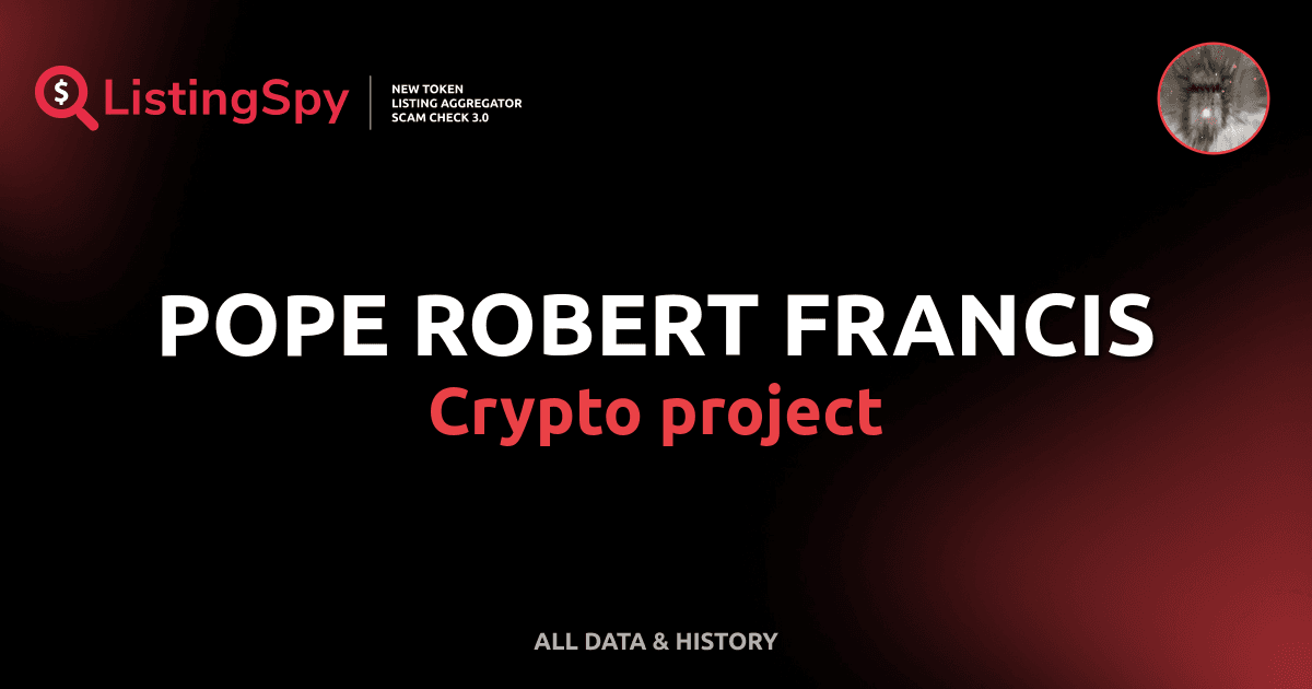 POPE ROBERT FRANCIS crypto project: POPEROBERT token listings, events ...