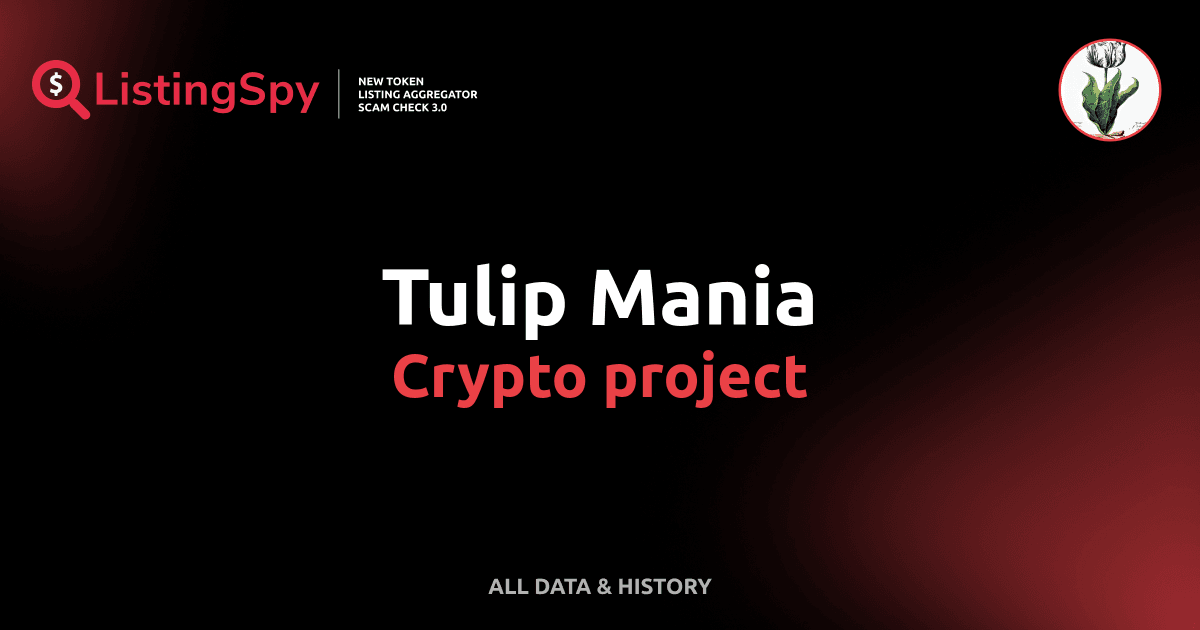Tulip Mania crypto project: Tulip token listings, events, analysis | ListingSpy
