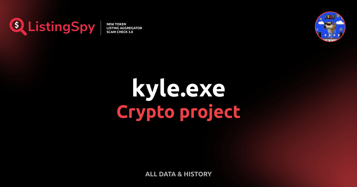 kyle.exe crypto project: kyle token listings, events, analysis | ListingSpy