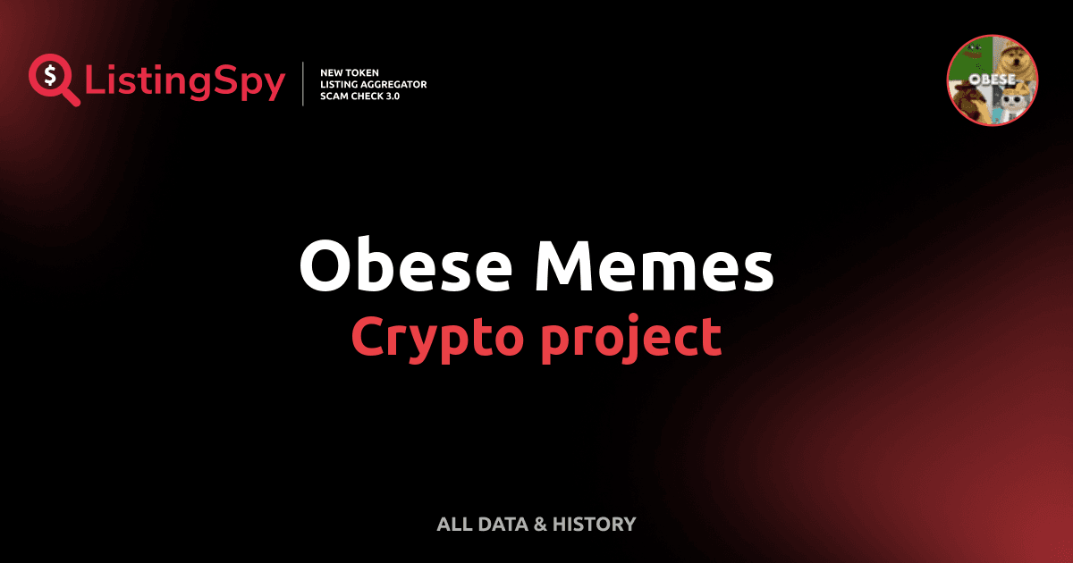 Obese Memes crypto project: OBESE token listings, events, analysis ...