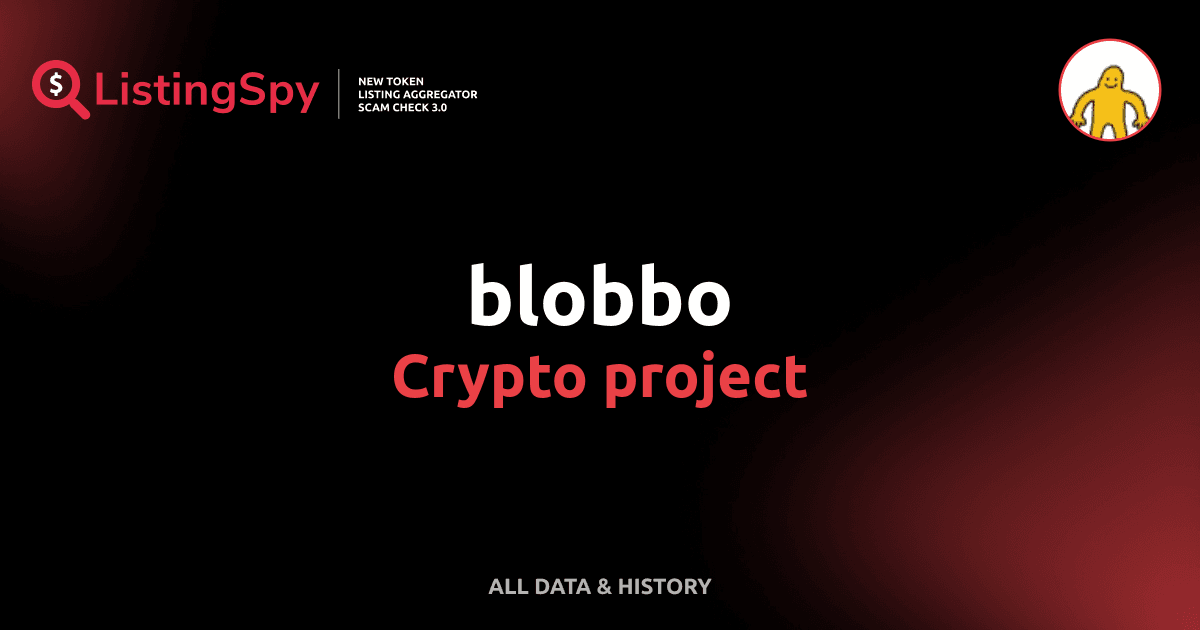 blobbo crypto project: BLOBBO token listings, events, analysis | ListingSpy