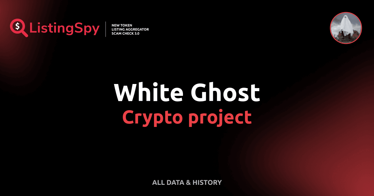 White Ghost crypto project: ghost token listings, events, analysis | ListingSpy