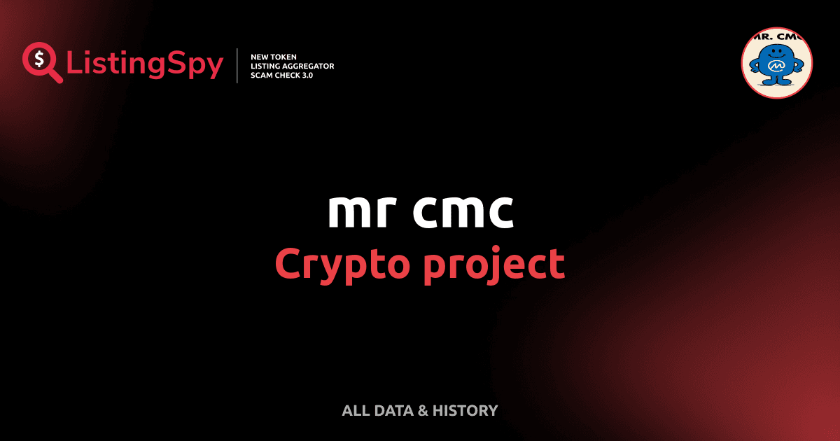 mr cmc crypto project: mr cmc token listings, events, analysis | ListingSpy