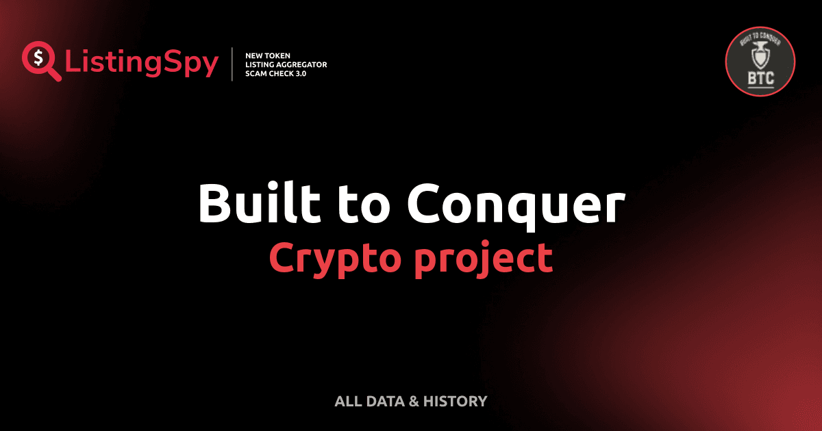 Built to Conquer crypto project: BTC token listings, events, analysis | ListingSpy