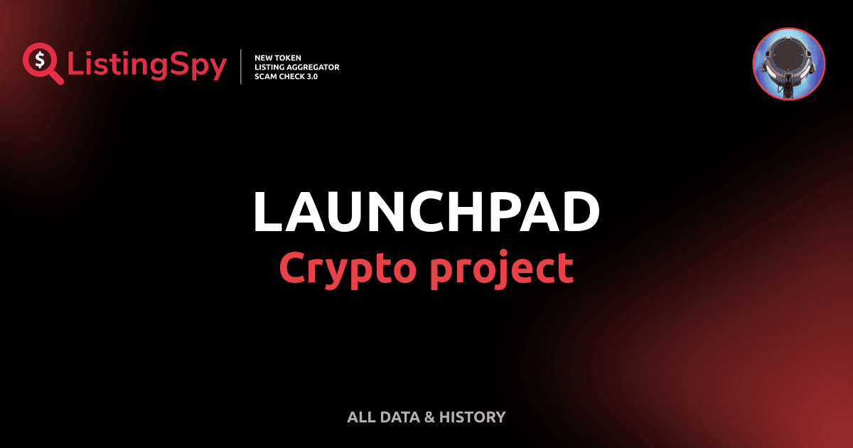LAUNCHPAD crypto project: LAUNCH token listings, events, analysis | ListingSpy