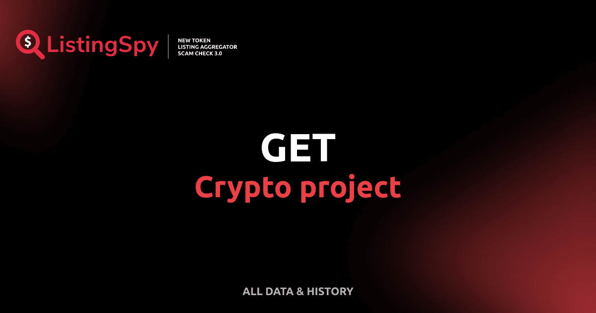 GET crypto project: GET token listings, events, analysis | ListingSpy