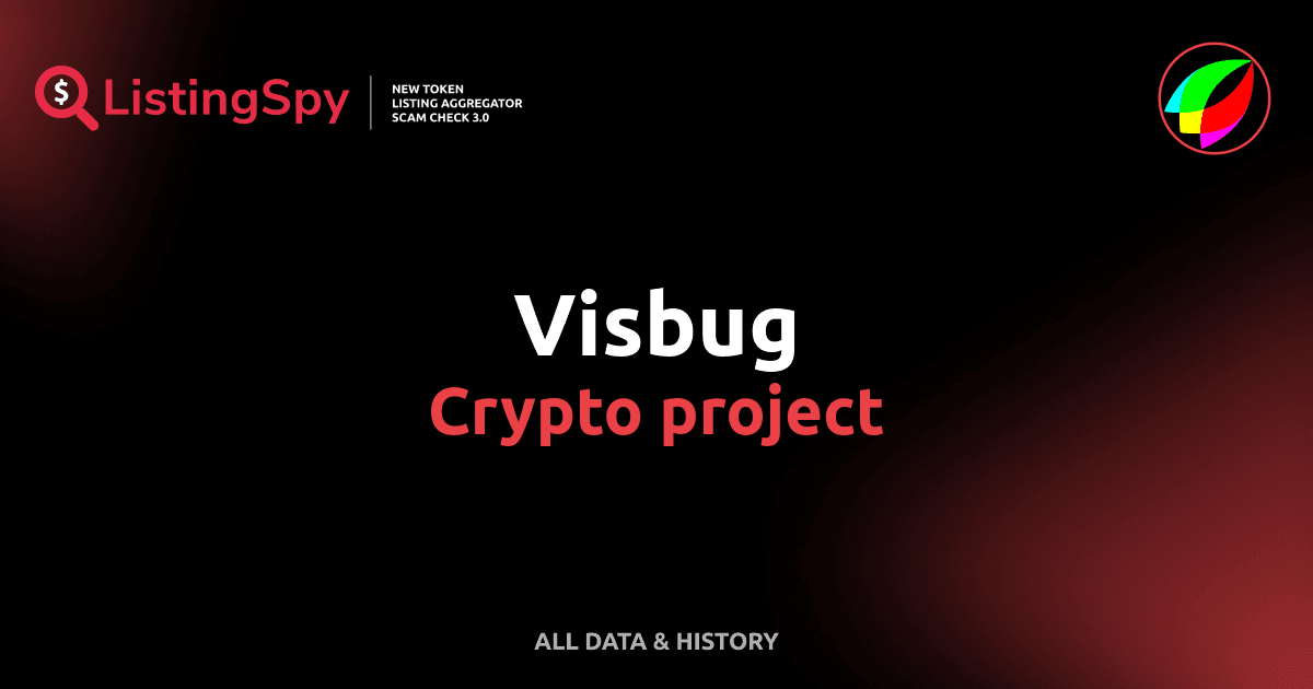 Visbug crypto project: VISBUG token listings, events, analysis | ListingSpy