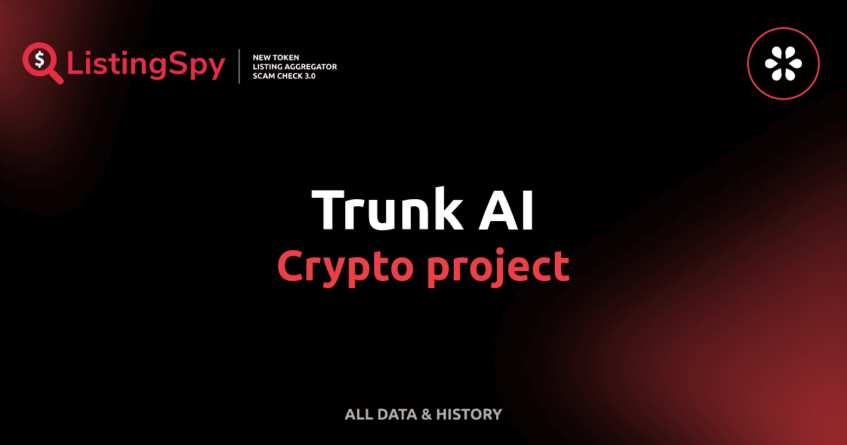 Trunk AI crypto project: TRUNK token listings, events, analysis | ListingSpy