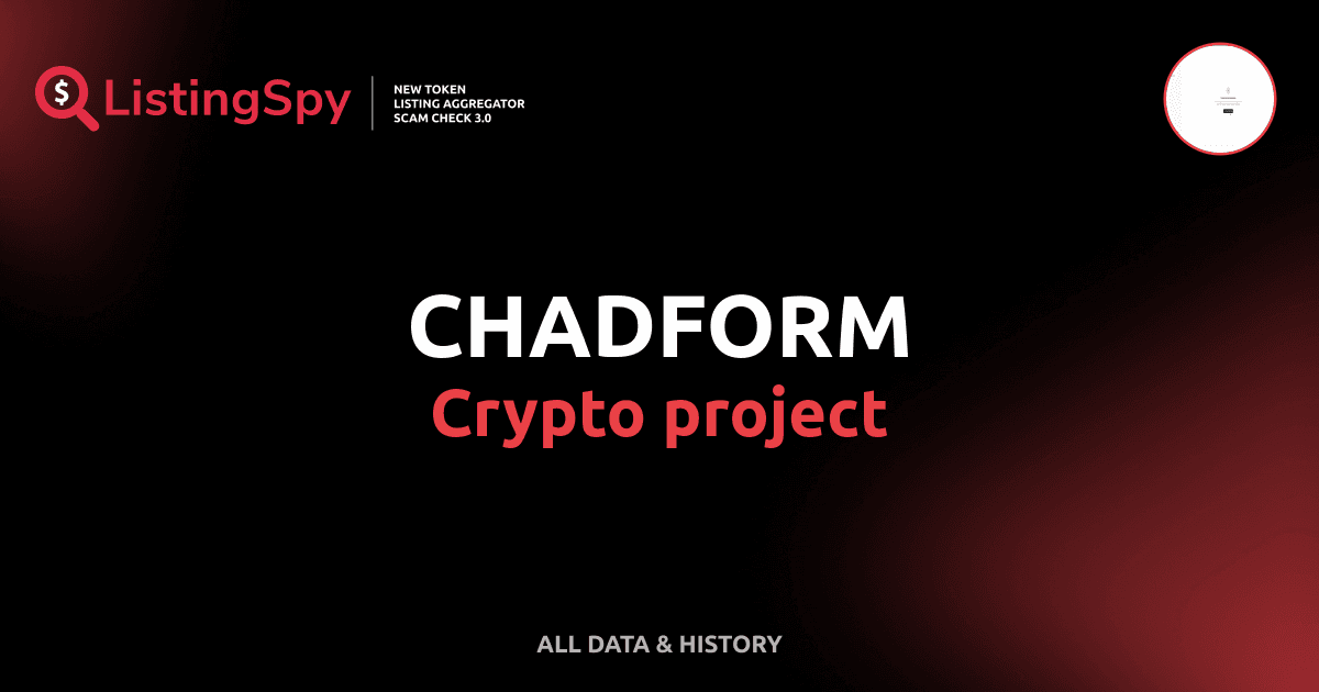 CHADFORM crypto project: CHAD token listings, events, analysis | ListingSpy