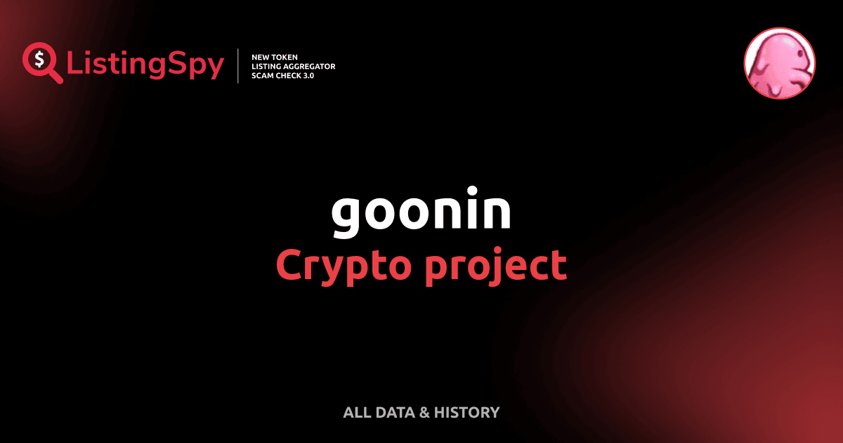 goonin crypto project: goonin token listings, events, analysis | ListingSpy