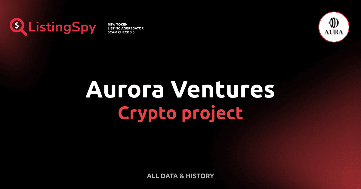 Aurora Ventures crypto project: AURA token listings, events, analysis | ListingSpy