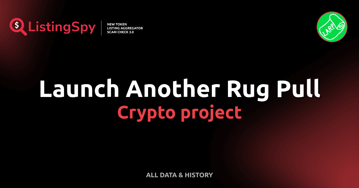 Launch Another Rug Pull crypto project: LARP token listings, events ...
