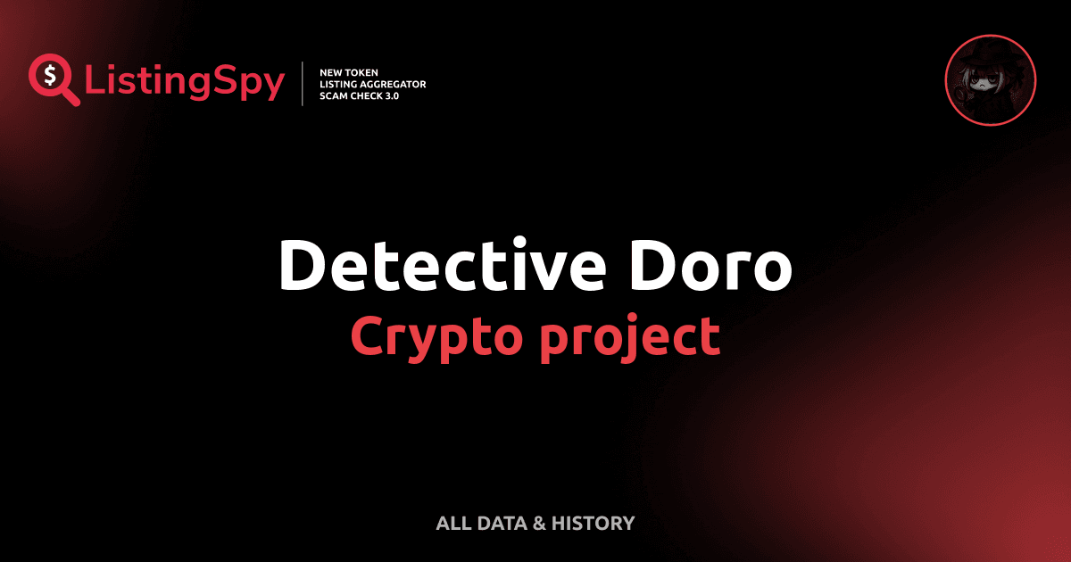 Detective Doro crypto project: Doro token listings, events, analysis | ListingSpy