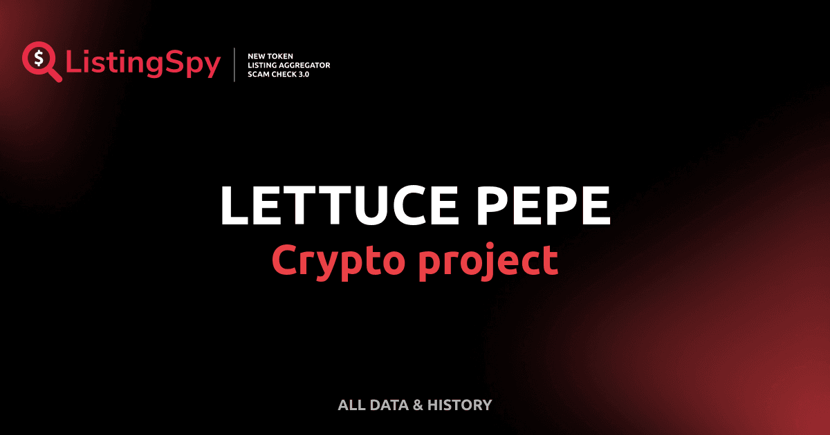 LETTUCE PEPE crypto project: LETTUCE PEPE token listings, events, analysis | ListingSpy