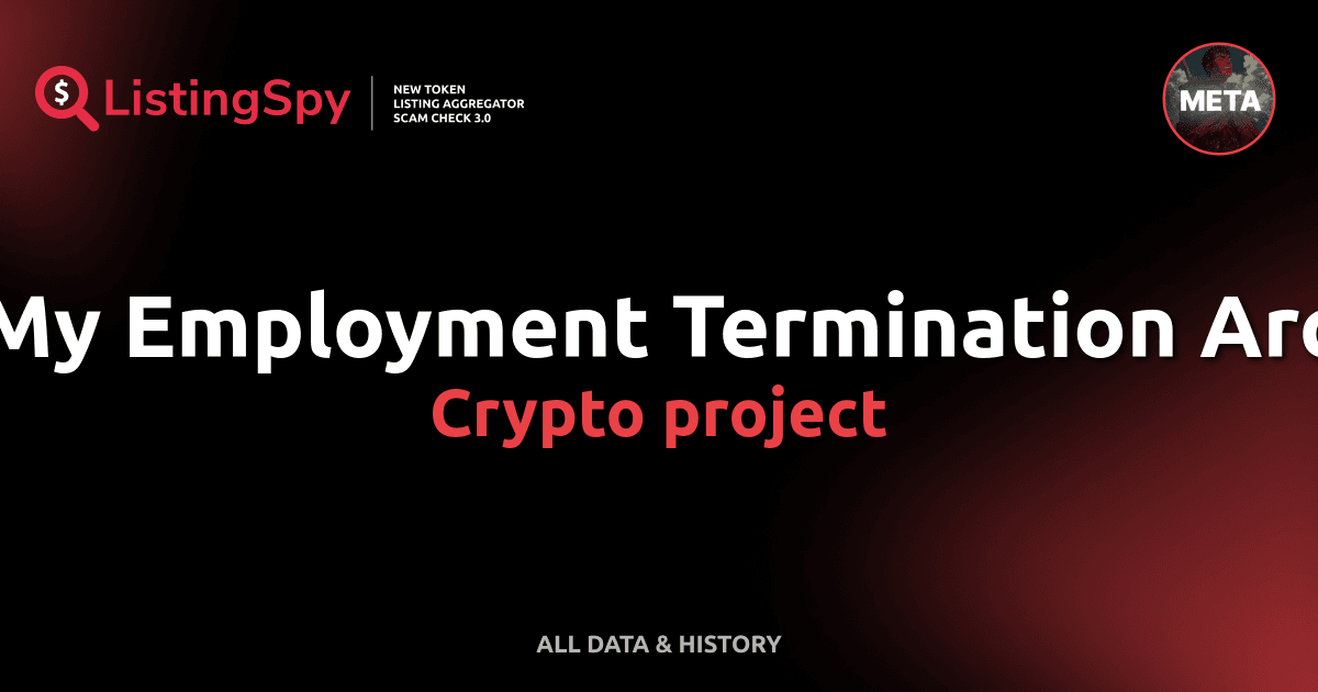 My Employment Termination Arc crypto project: META token listings, events, analysis | ListingSpy
