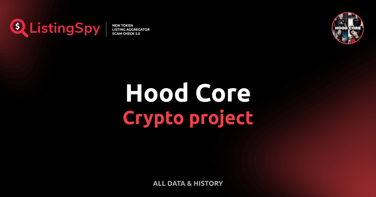 Hood Core crypto project: HOODCORE token listings, events, analysis ...