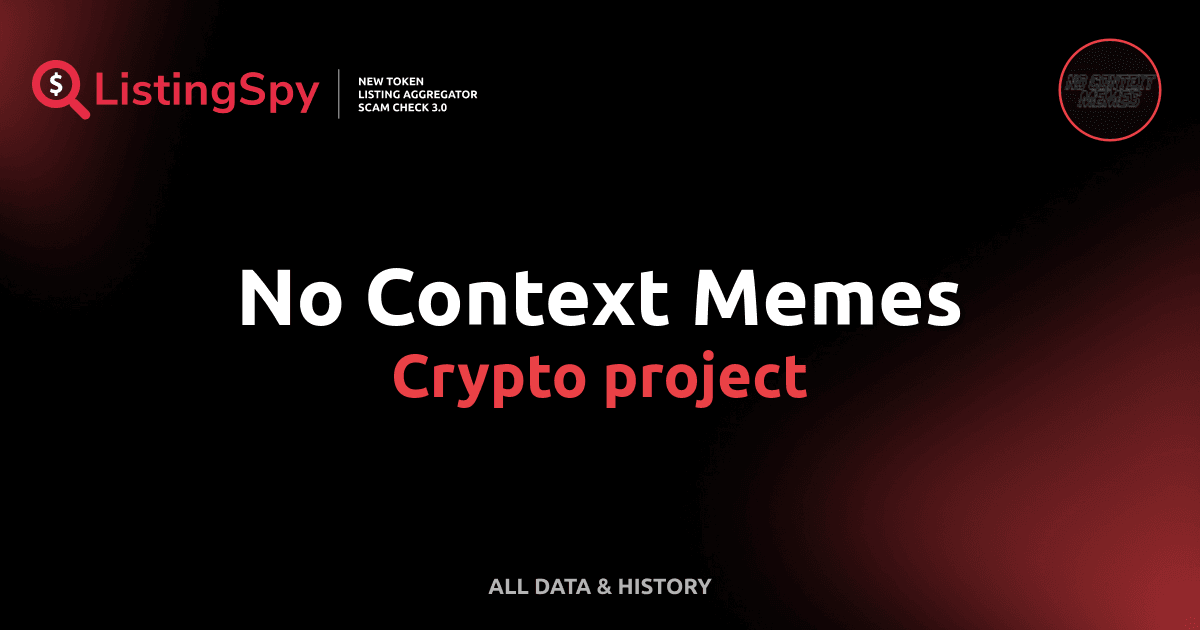 No Context Memes crypto project: NCM token listings, events, analysis ...