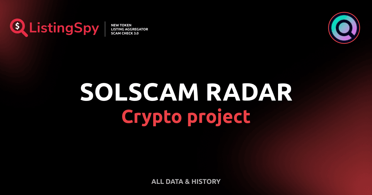 SOLSCAM RADAR crypto project: RADAR token listings, events, analysis | ListingSpy