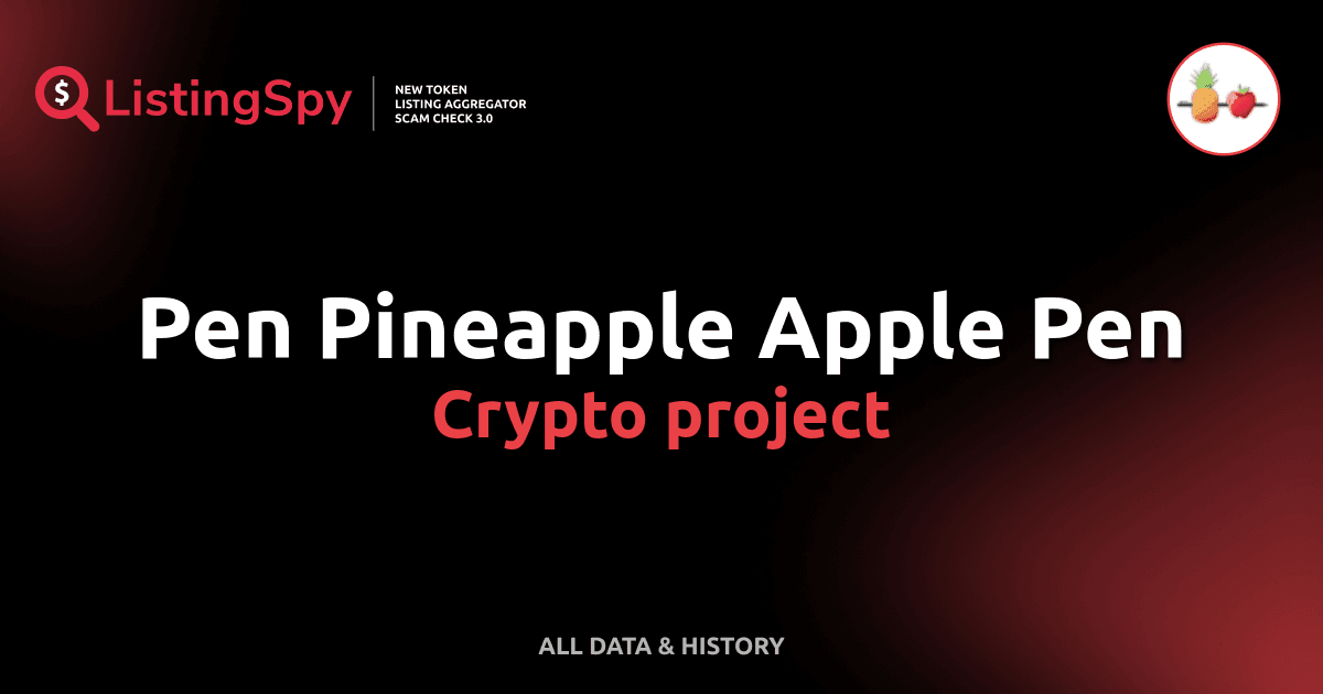 Pen Pineapple Apple Pen crypto project: PPAP token listings, events ...