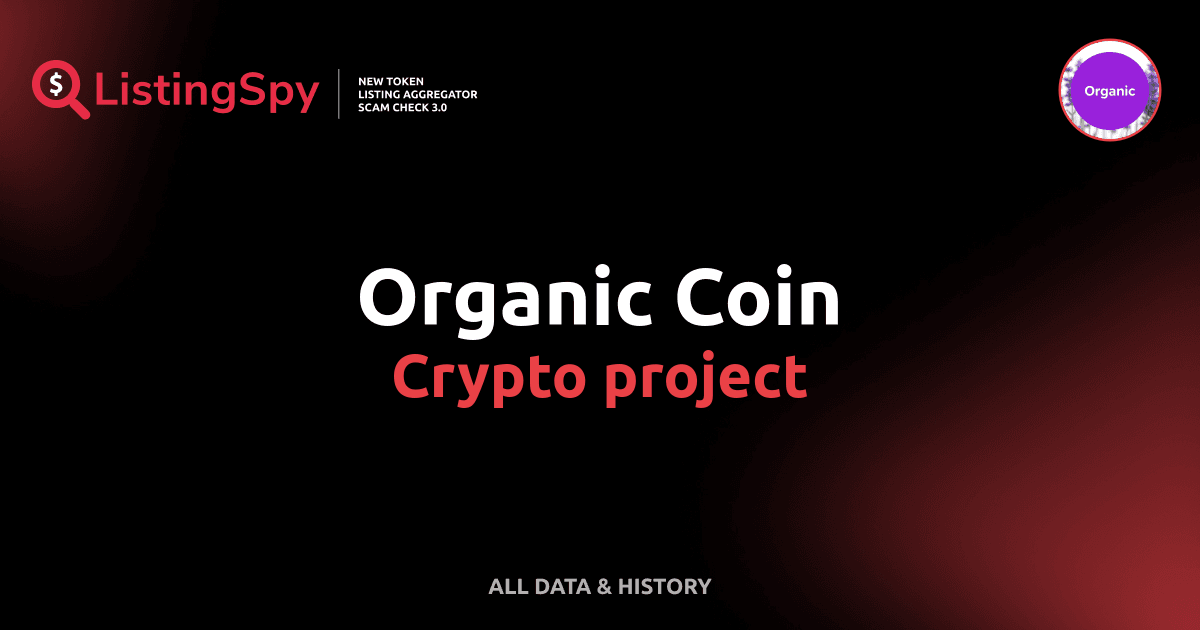 Organic Coin crypto project: Organic token listings, events, analysis ...