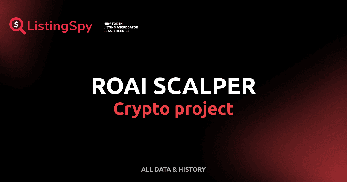 ROAI SCALPER crypto project: ROAI token listings, events, analysis ...