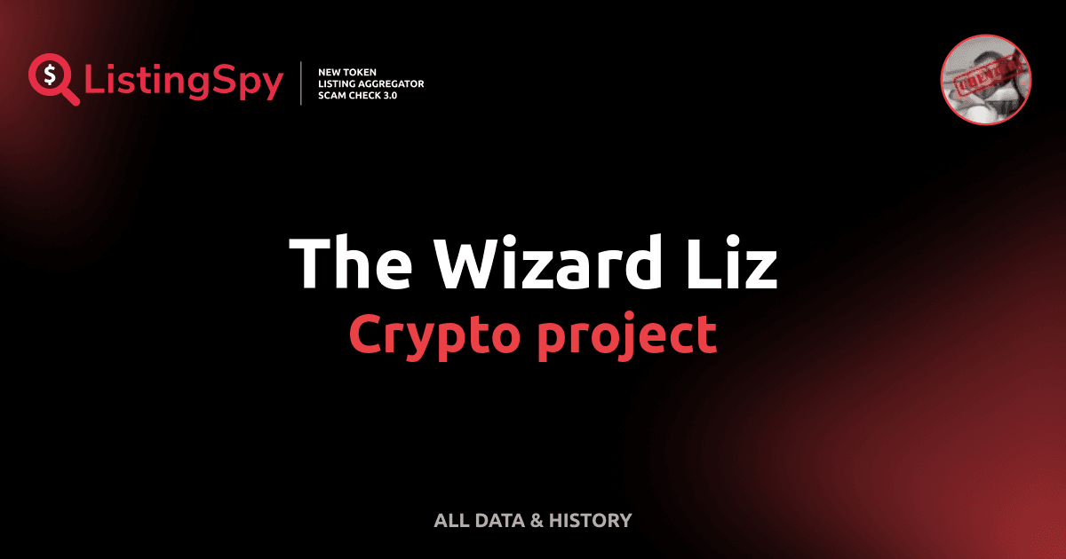 The Wizard Liz crypto project: Cheated token listings, events, analysis | ListingSpy