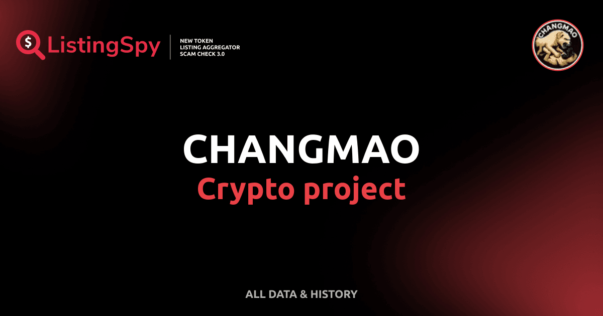 CHANGMAO crypto project: CHANGMAO token listings, events, analysis | ListingSpy