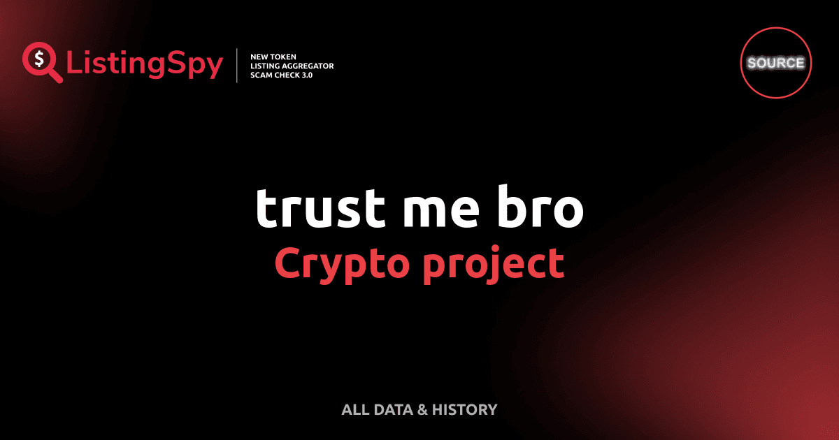 trust me bro crypto project: source token listings, events, analysis ...
