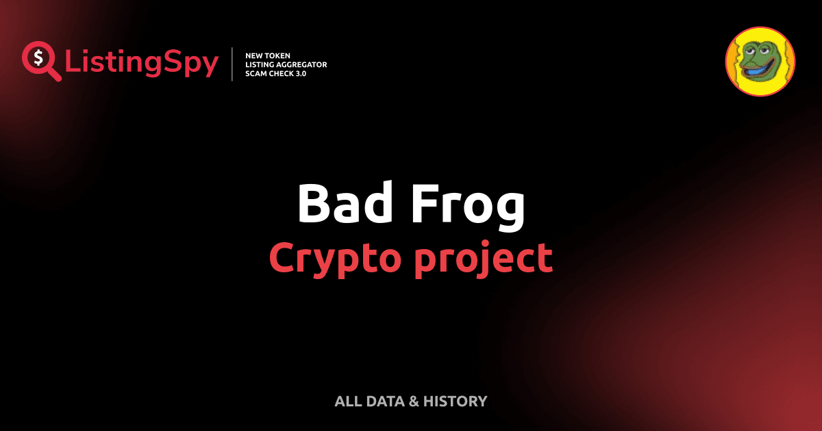 Bad Frog crypto project: BADFROG token listings, events, analysis ...