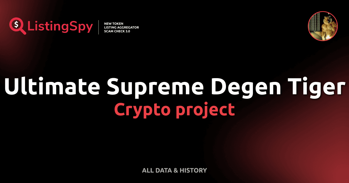 Ultimate Supreme Degen Tiger crypto project: USDT token listings, events, analysis | ListingSpy