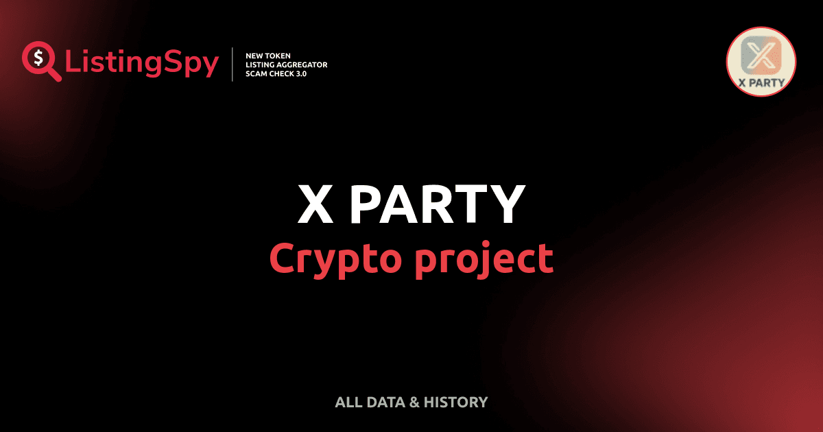 X PARTY crypto project: X PARTY token listings, events, analysis ...