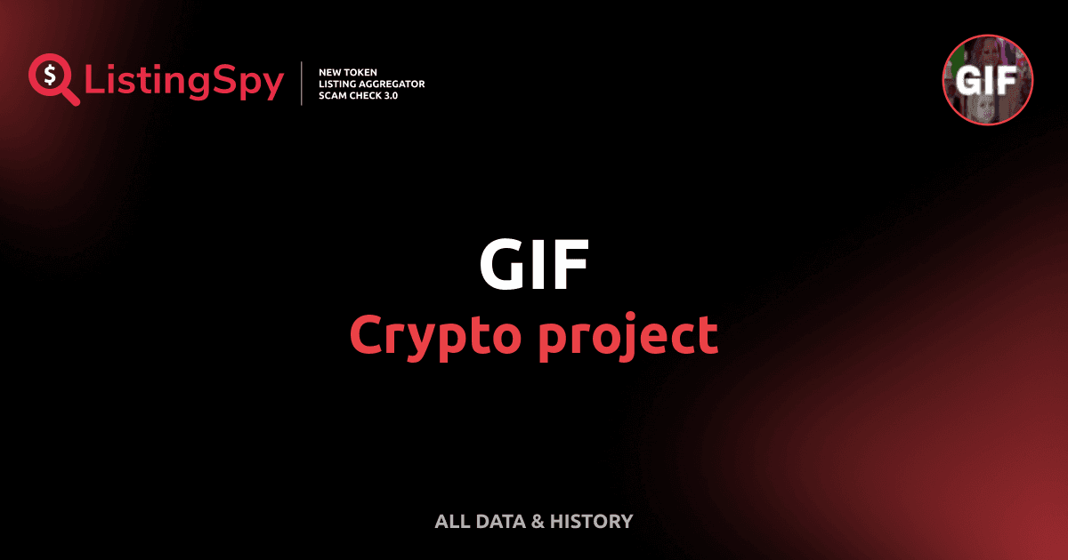 GIF crypto project: GIF token listings, events, analysis | ListingSpy