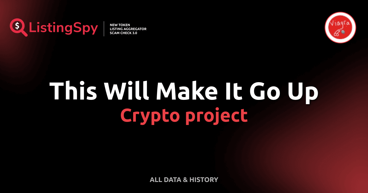 This Will Make It Go Up crypto project: VIAGRA token listings, events ...