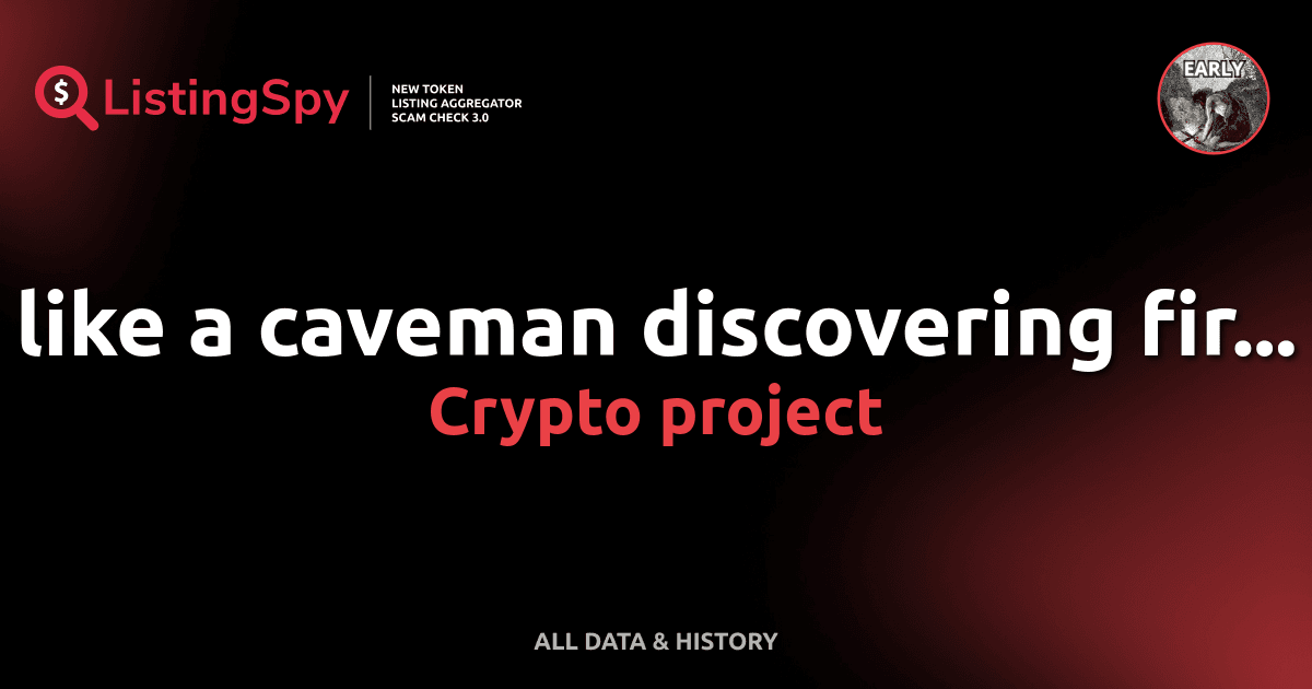 like a caveman discovering fir... crypto project: EARLY token listings ...