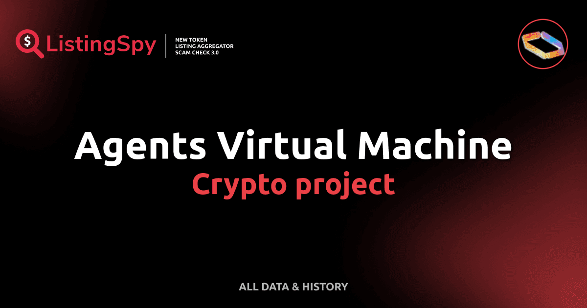 Agents Virtual Machine crypto project: AVM token listings, events, analysis | ListingSpy