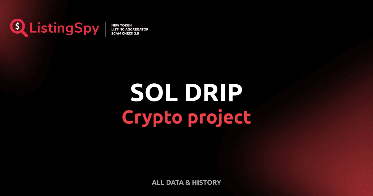 SOL DRIP crypto project: DRIP token listings, events, analysis | ListingSpy