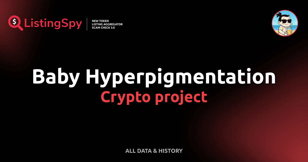 Baby Hyperpigmentation crypto project: BABYHYPER token listings, events ...