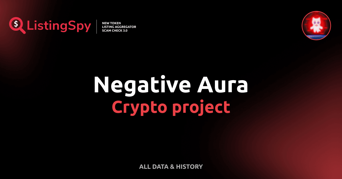 Negative Aura crypto project: -aura token listings, events, analysis ...