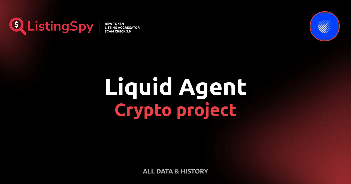 Liquid Agent crypto project: LIQUID token listings, events, analysis | ListingSpy