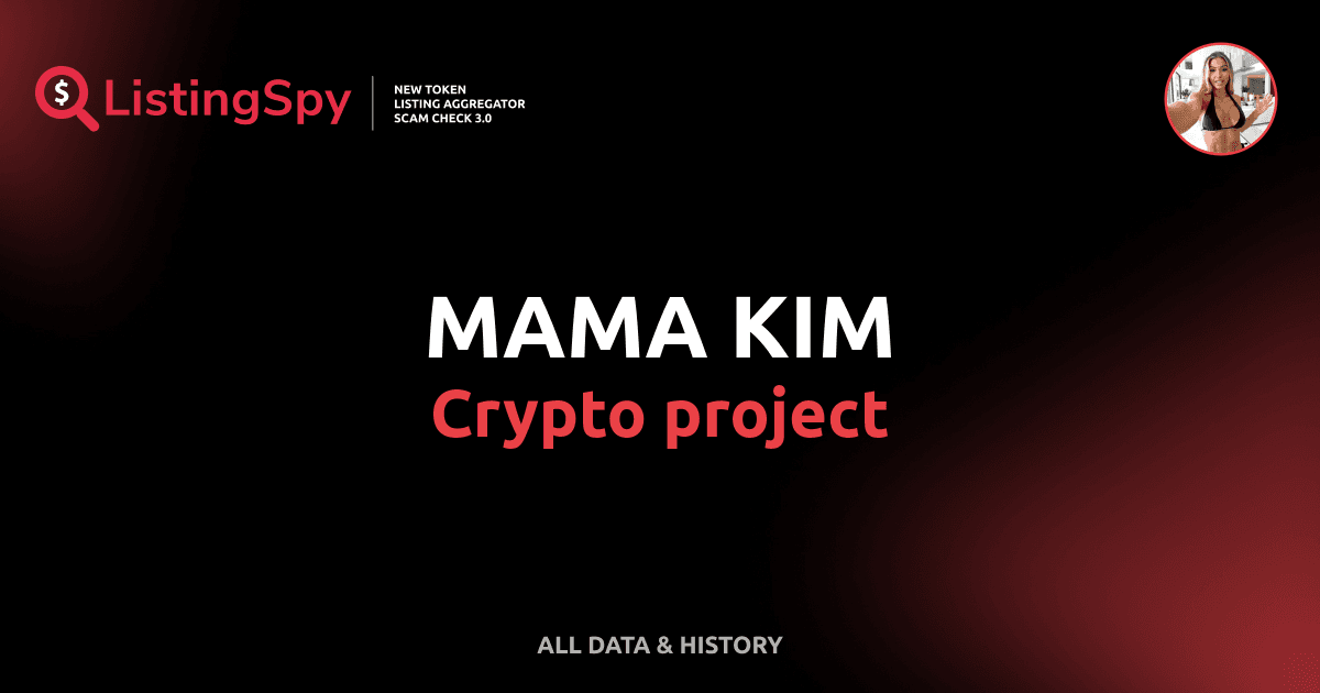 MAMA KIM crypto project: MAMA token listings, events, analysis | ListingSpy