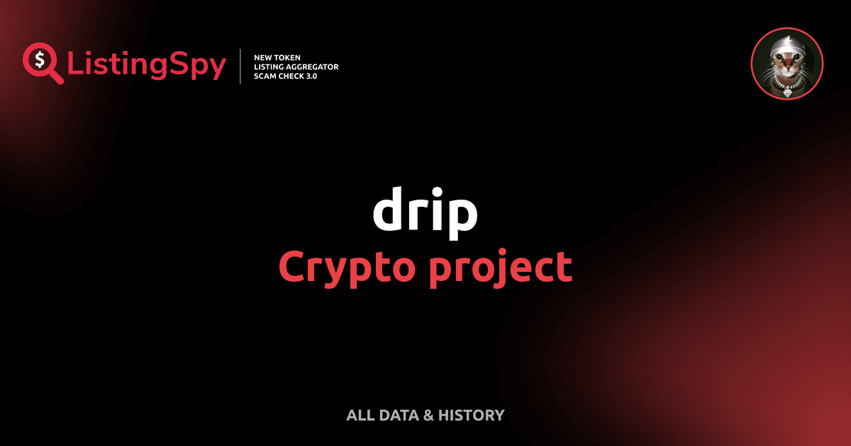 drip crypto project: drip token listings, events, analysis | ListingSpy