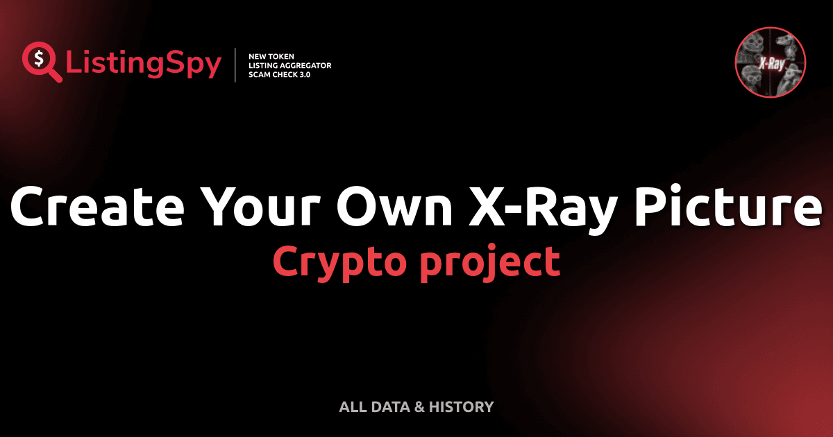 Create Your Own X-Ray Picture crypto project: X-Ray token listings ...