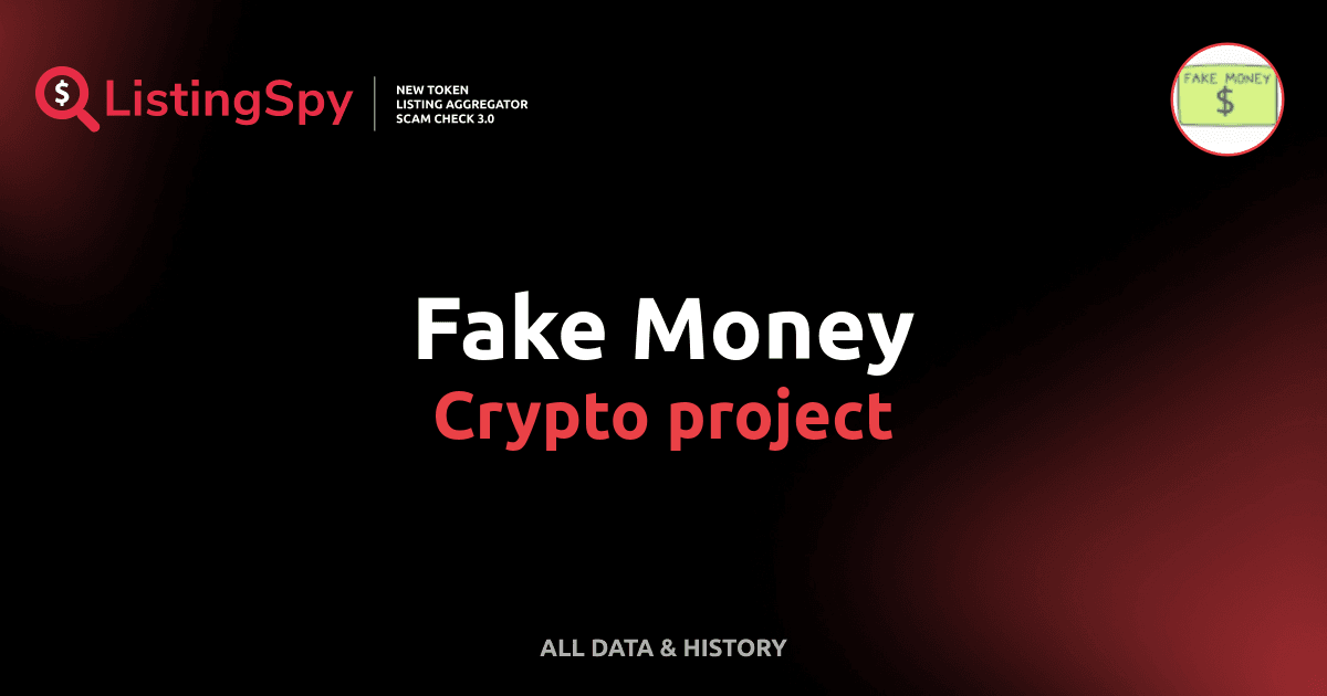 Fake Money crypto project: fake token listings, events, analysis ...