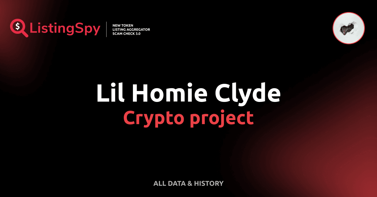 Lil Homie Clyde crypto project: Clyde token listings, events, analysis ...