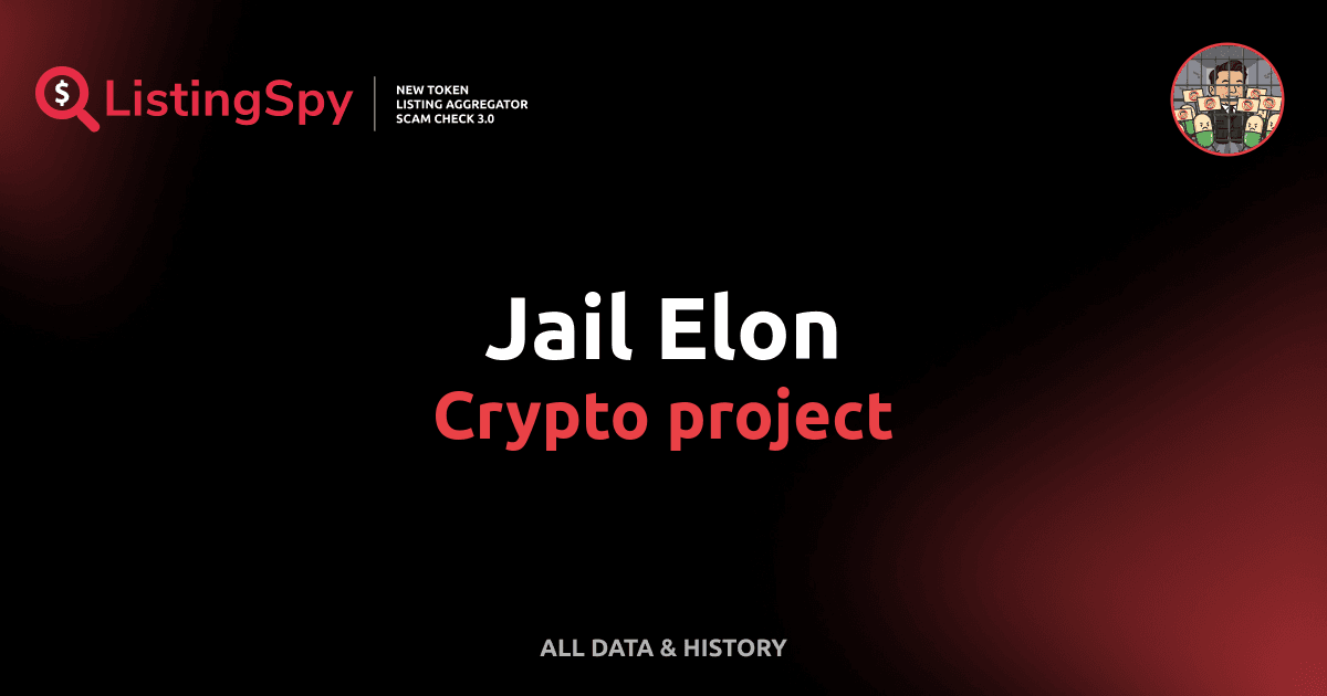 Jail Elon crypto project: JAIL token listings, events, analysis ...