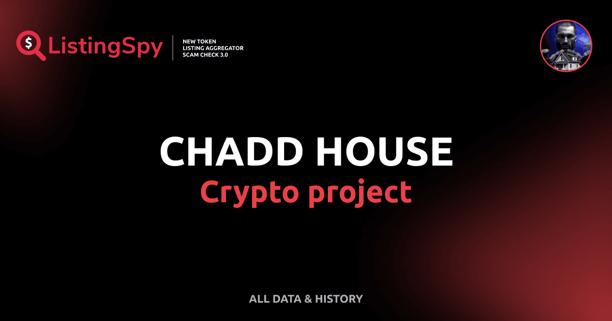CHADD HOUSE crypto project: CHADD token listings, events, analysis | ListingSpy
