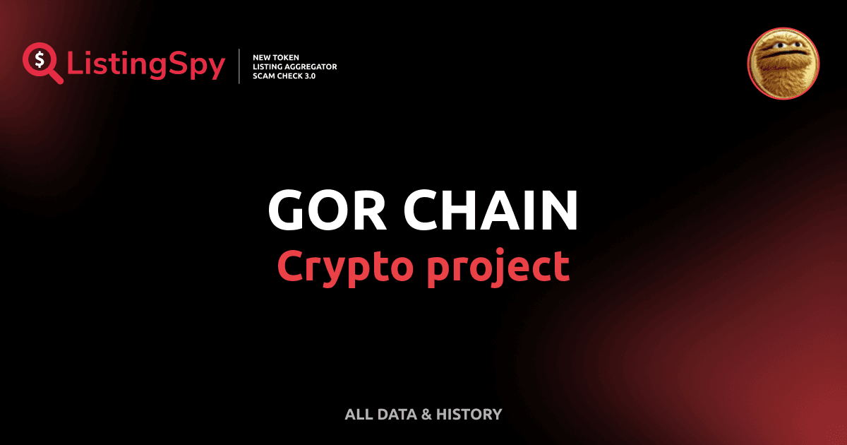 GOR CHAIN crypto project: GORCHAIN token listings, events, analysis | ListingSpy