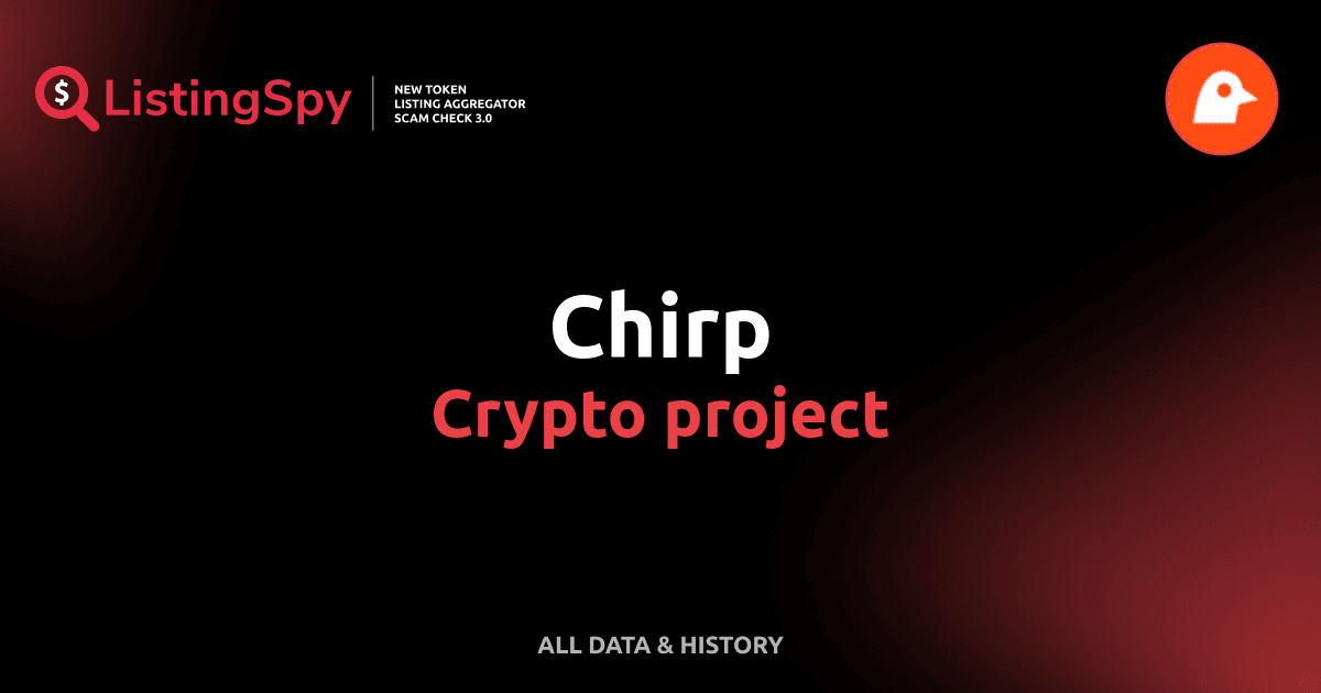 Chirp crypto project: CHIRP token listings, events, analysis | ListingSpy
